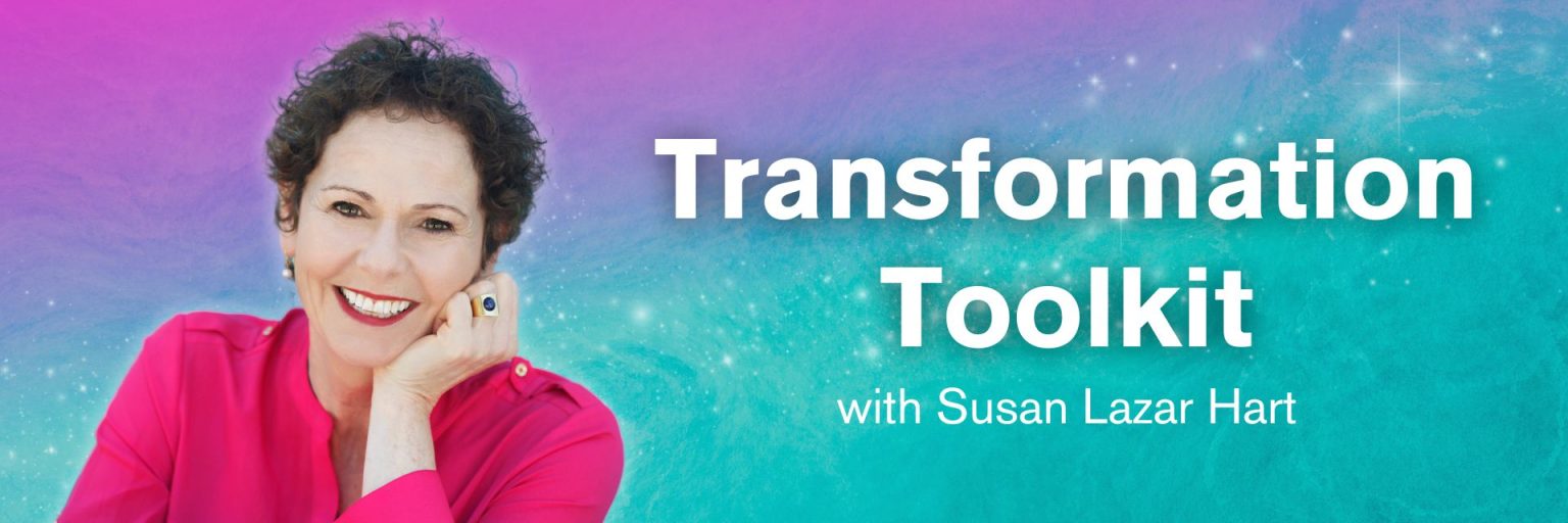 Transformation Toolkit: Step 1 - Susan Lazar Hart